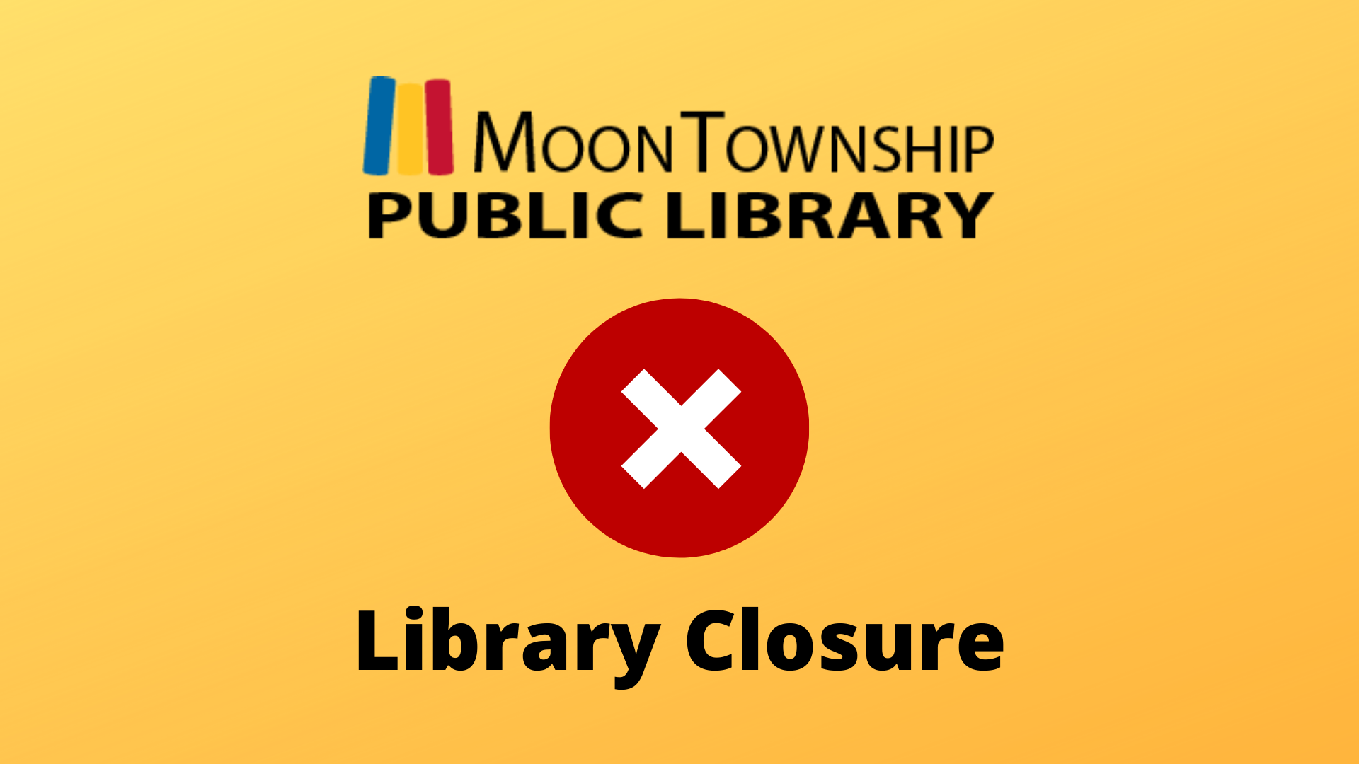 Library Closure – Moon Township Public Library